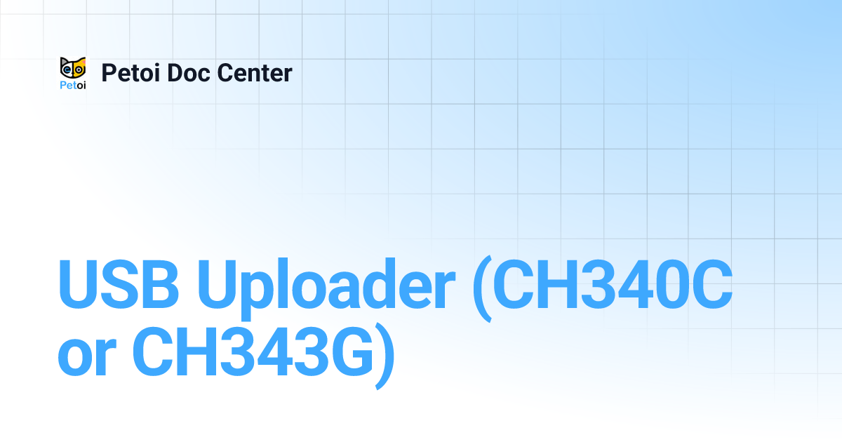 USB Uploader (CH340C or CH343G) | 🇹🇭 Thai | Petoi Doc Center