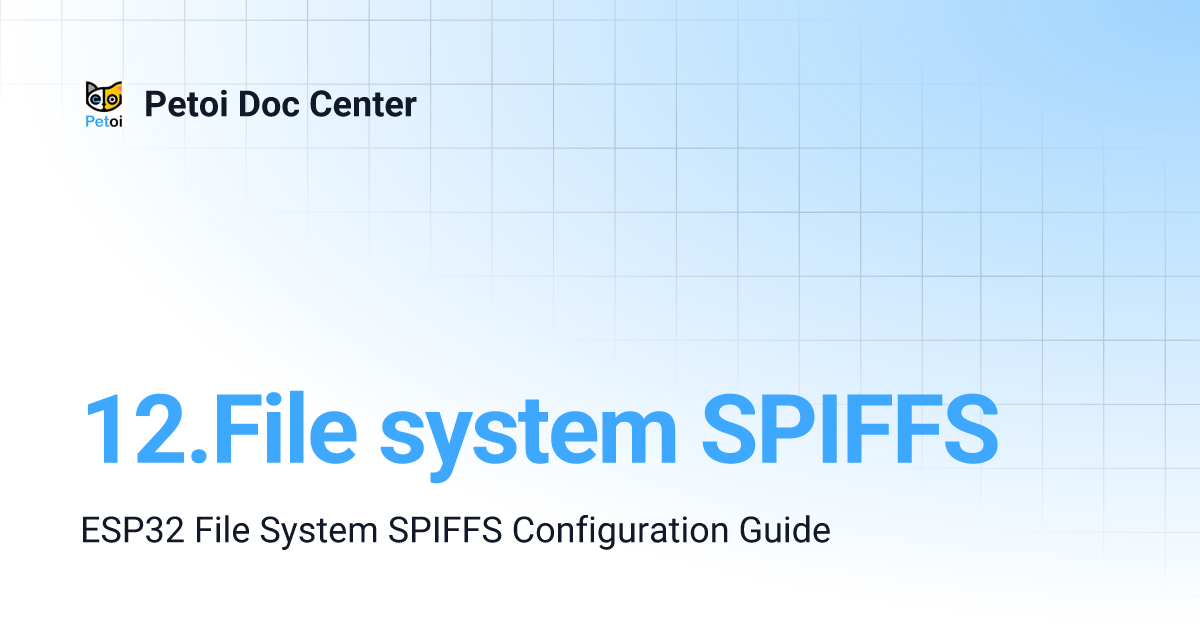 12.File system SPIFFS | Petoi Doc Center