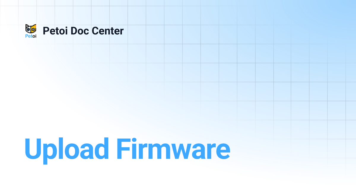 Upload Firmware | Petoi Doc Center
