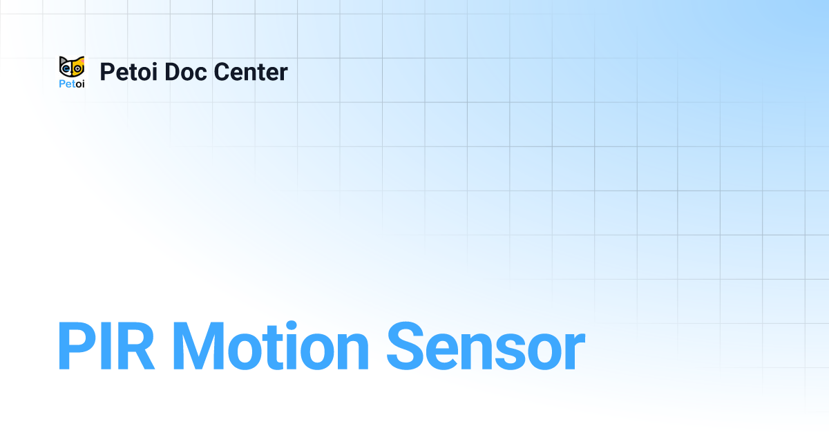 PIR Motion Sensor | Petoi Doc Center