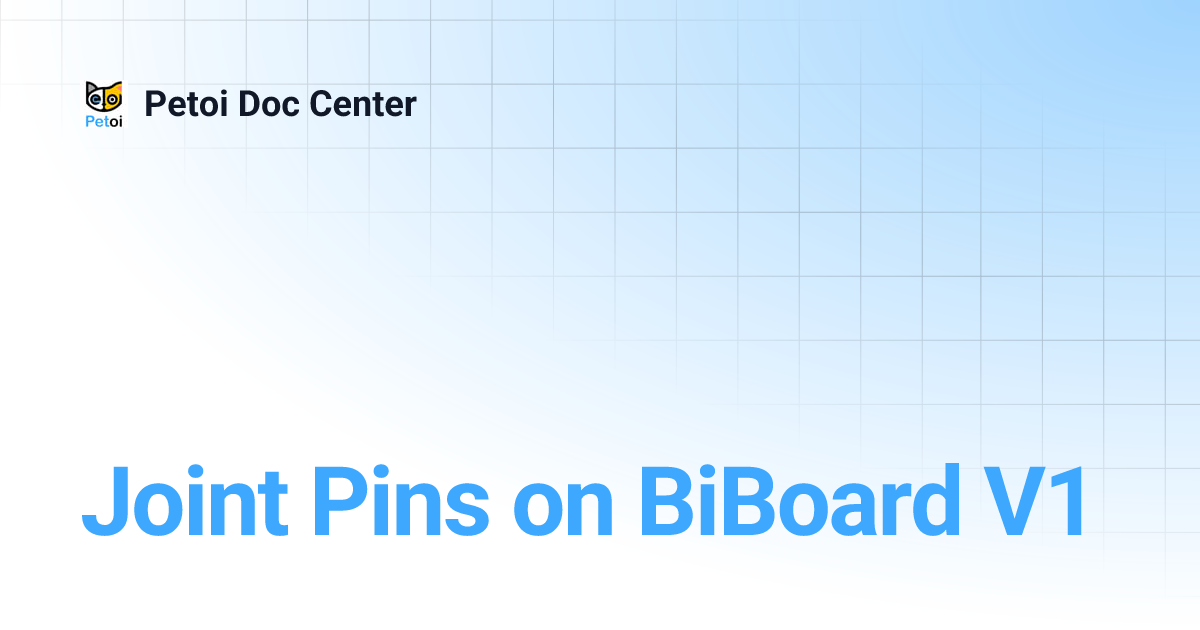 Joint Pins on BiBoard V1 | Petoi Doc Center