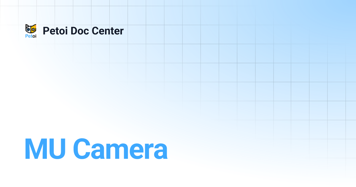 MU Camera | Petoi Doc Center