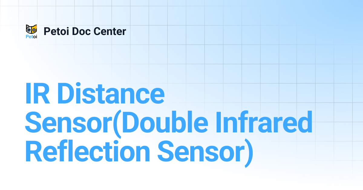 IR Distance Sensor(Double Infrared Reflection Sensor) | Petoi Doc Center