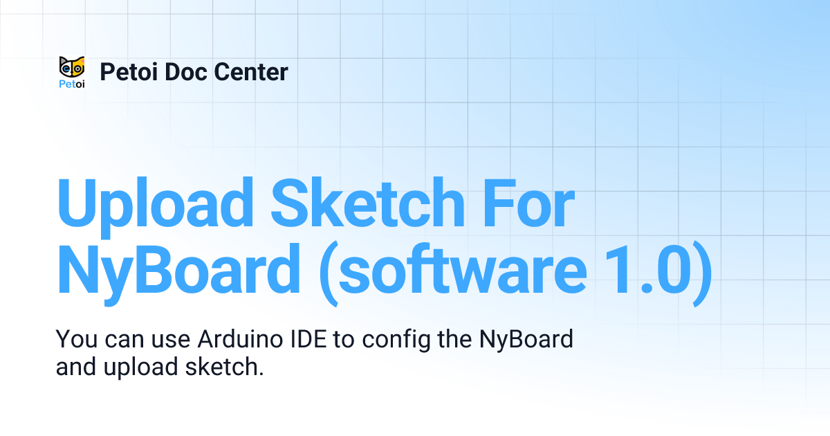 Upload Sketch For NyBoard (software 1.0) | Petoi Doc Center