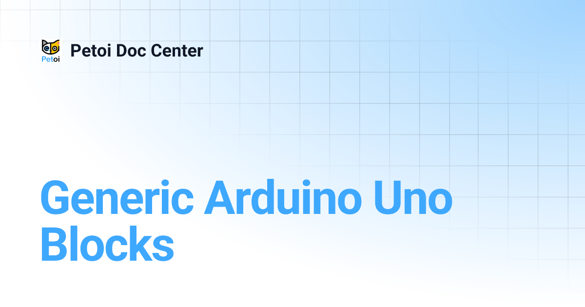 Generic Arduino Uno Blocks | Petoi Doc Center